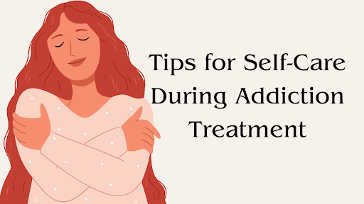 Tips for Self-Care During Addiction Treatment | FindContinuingCare